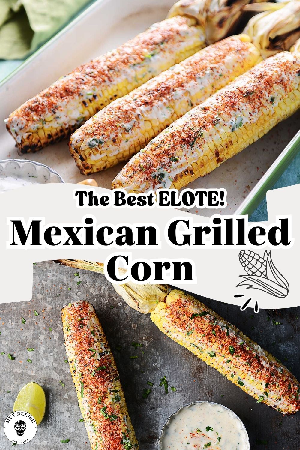 Elote Asado (Mexican Grilled Corn) by Muy Delish