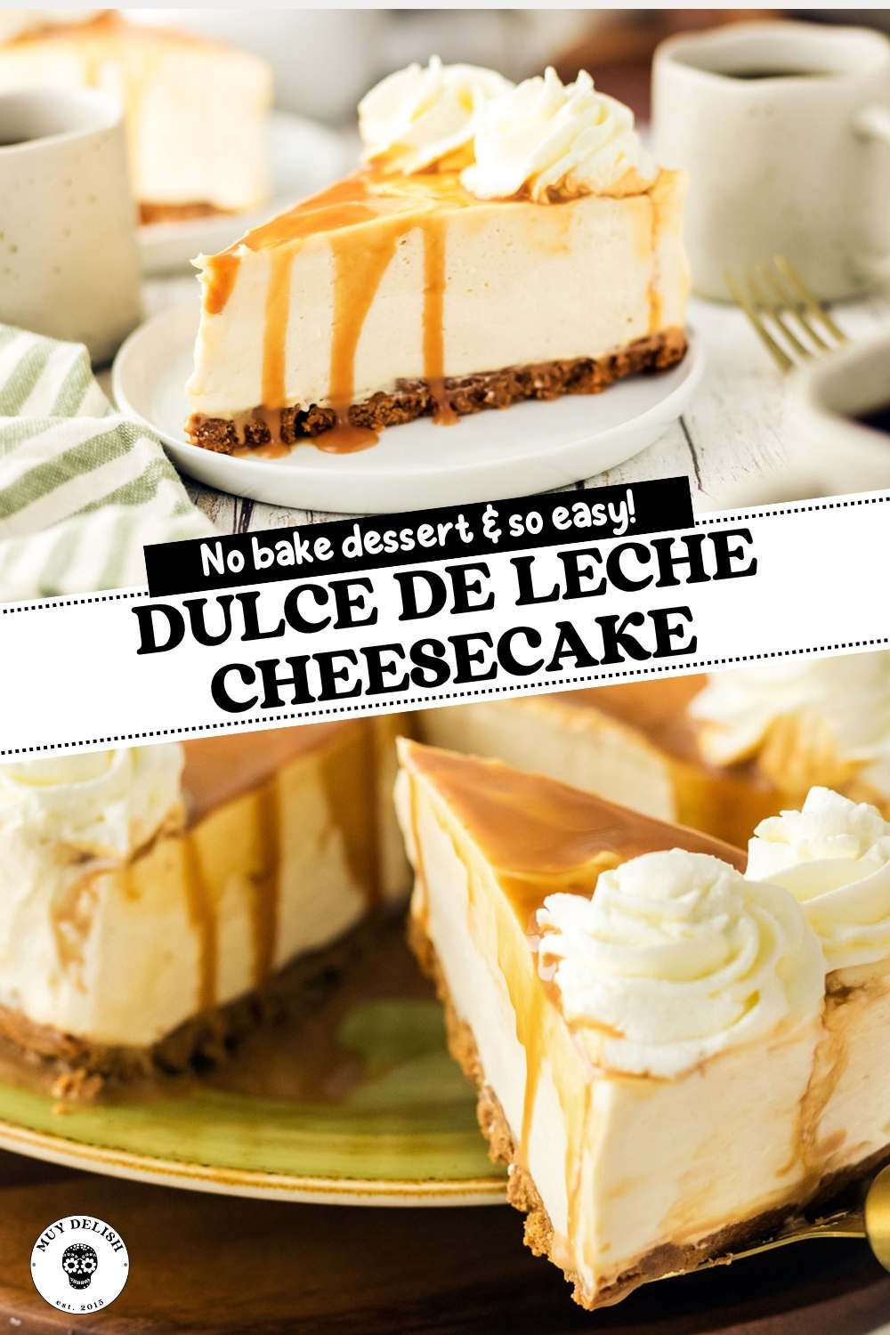 Dulce De Leche Cheesecake (No Bake) | Muy Delish